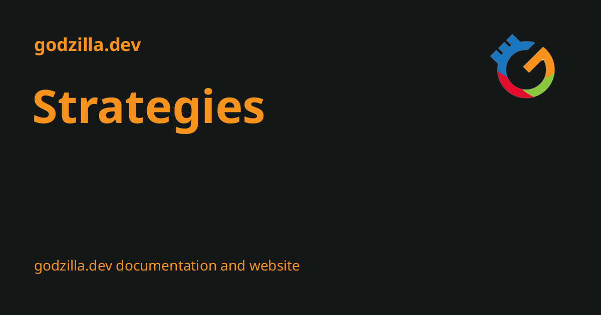 Strategies - godzilla.dev